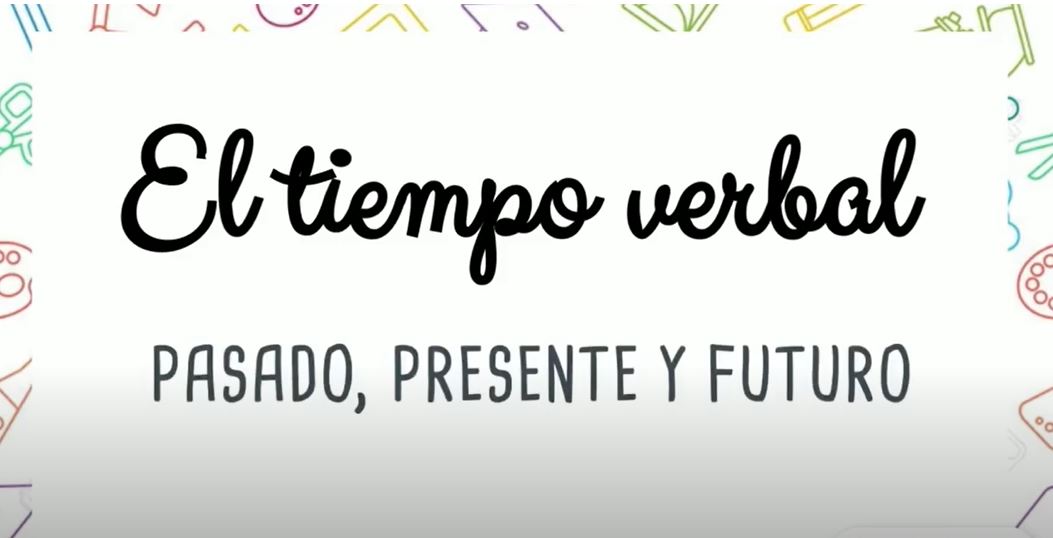 PASADO, PRESENTE Y FUTURO – Tiempos verbales – Apprende Digital